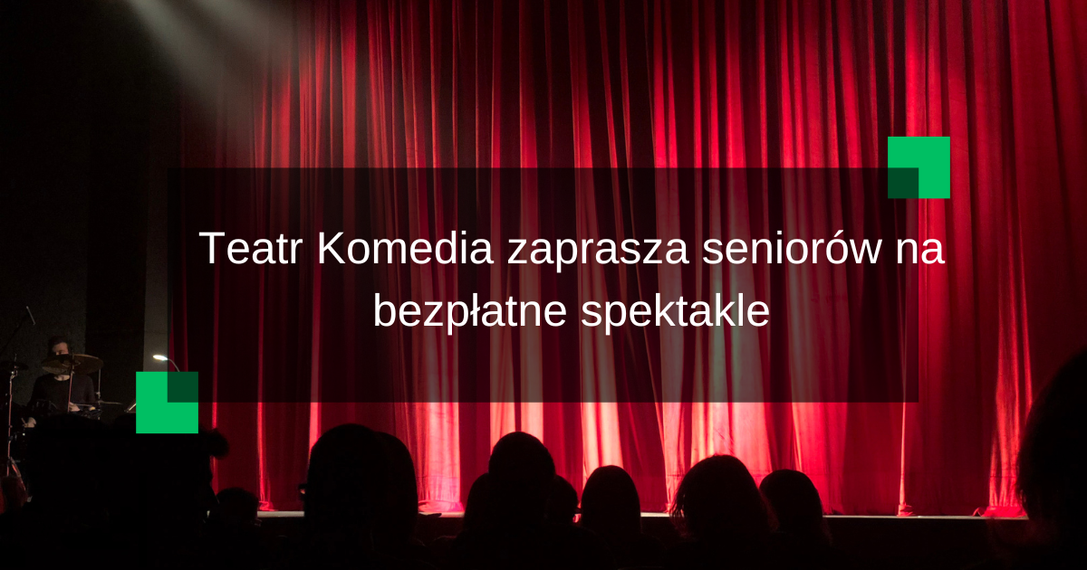 Bezpłatne spektakle w Teatrze Komedia