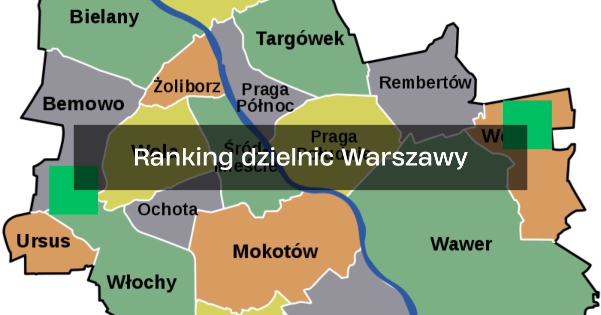 Ranking dzielnic Warszawy - gdzie żyje się najlepiej?